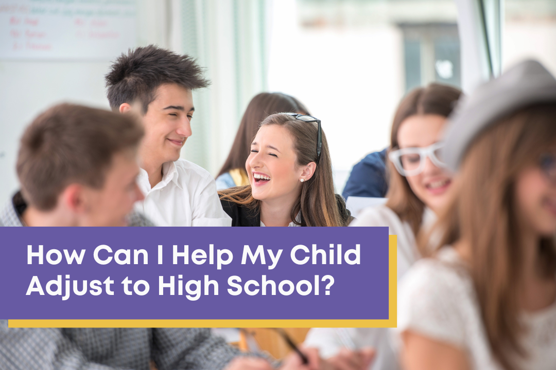 How Can I Help My Child Adjust to High School? - The Therapy Hub